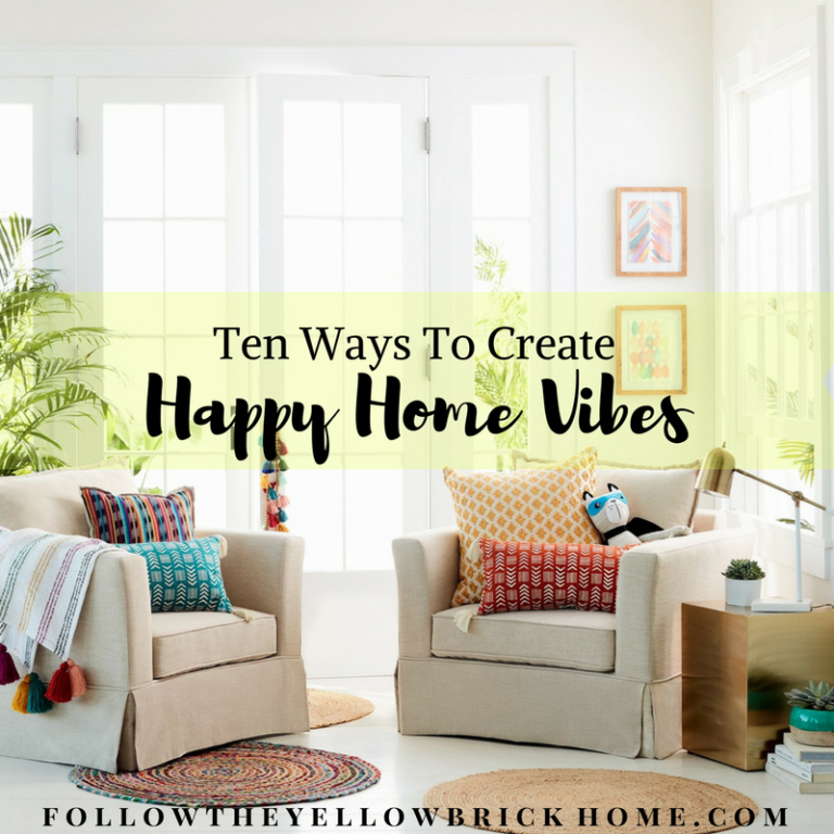 Follow The Yellow Brick Home - Ten Ways To Create Happy Home Vibes How ...