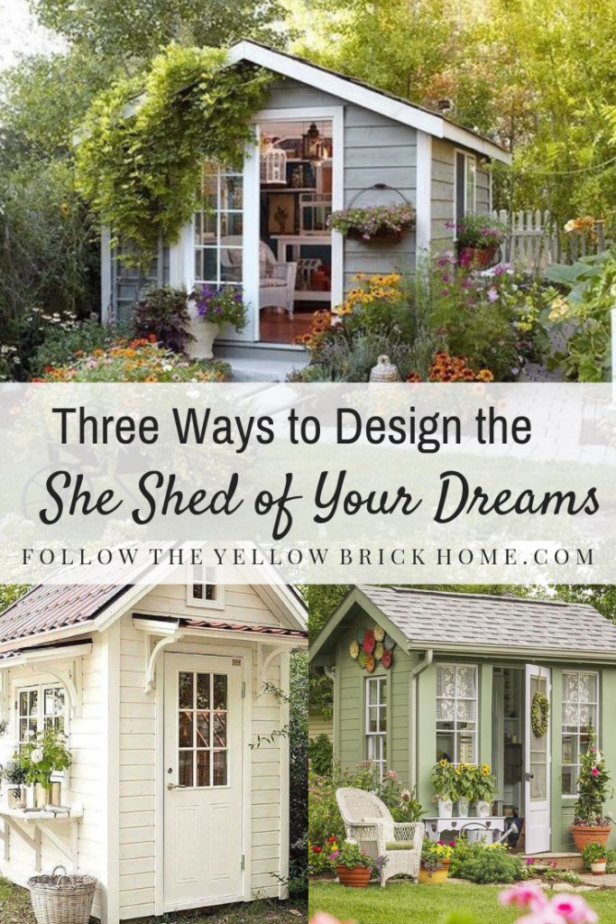 Follow The Yellow Brick Home - Three Ways to Design The She Shed of ...